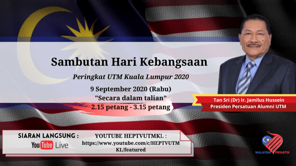 Program Sambutan Hari Kebangsaan dan Hari Malaysia 2020 Anjuran Pejabat HEP UTMKL – UTM NewsHub