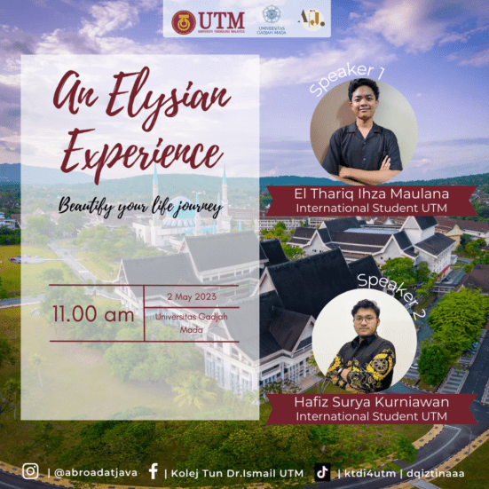 Student Exchange Knowledge and Technology An Elysian Experience: Universiti Teknologi Malaysia ...